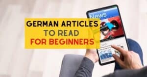 German Articles to Read: 16 Resources for Beginners - GermanSuperfast